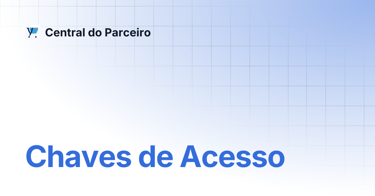 Chaves de Acesso | Central do Parceiro
